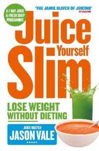Books Kinokuniya: Juice Yourself Slim : Lose Weight without Dieting ...