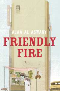 Books Kinokuniya: Friendly Fire / Aswany, Alaa Al/ Davies, Humphrey ...