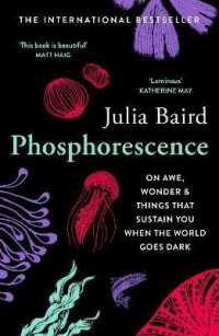 Books Kinokuniya: Phosphorescence : On Awe, Wonder & Things That ...