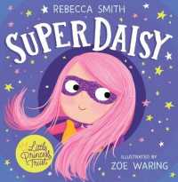 Books Kinokuniya: SuperDaisy / Smith, Rebecca/ Waring, Zoe (ILT) (9780008470685)