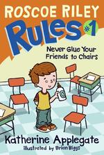Books Kinokuniya: Never Glue Your Friends to Chairs (Roscoe Riley Rules ...
