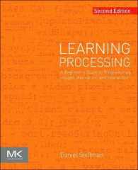 Books Kinokuniya: Learning Processing : A Beginner's Guide to Programming Images, Animation, and ...