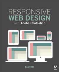 Books Kinokuniya: Responsive Web Design with Adobe Photoshop / Rose, Dan (9780134035635)