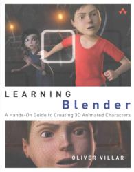 Books Kinokuniya: Learning Blender + Introduction to Blender Livelessons : A Hands-on Guide to ...