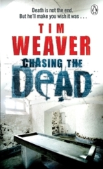 Books Kinokuniya: Chasing the Dead -- Paperback / Weaver, Tim (9780141042435)