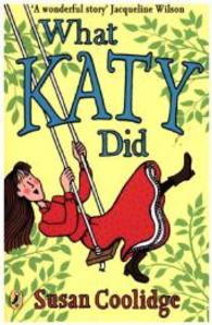 Books Kinokuniya: What Katy Did / Coolidge, Susan/ Sharratt, Nick (ILL ...