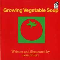 Books Kinokuniya: Growing Vegetable Soup / Ehlert, Lois (9780152325800)