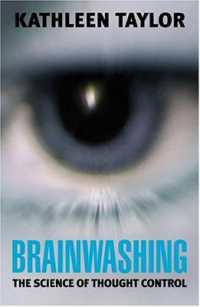 Books Kinokuniya: Brainwashing / Taylor, Kathleen (9780192804969)