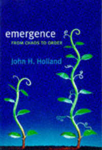 Books Kinokuniya: Emergence: From Chaos to Order / H. Holland, John ...