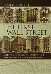 Books Kinokuniya: The First Wall Street : Chestnut Street, Philadelphia, and the Birth of ...