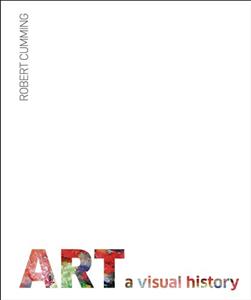 Books Kinokuniya: Art: A Visual History / Cumming, Robert (9780241186107)