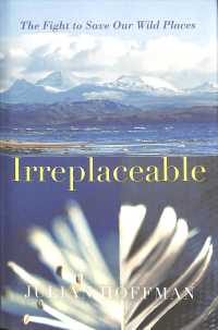 Books Kinokuniya: Irreplaceable : The fight to save our wild places ...