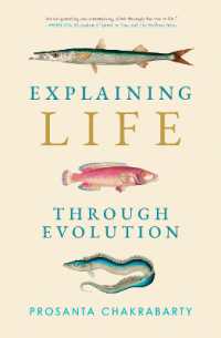 Books Kinokuniya: Explaining Life through Evolution / Chakrabarty, Prosanta (9780262546256)