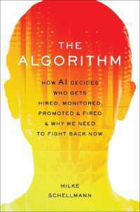 Books Kinokuniya: The Algorithm : How AI Decides Who Gets Hired, Monitored, Promoted, and Fired ...