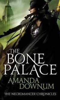 Books Kinokuniya: The Bone Palace / Downum, Amanda (9780316069007)
