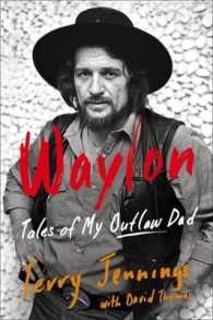 Books Kinokuniya: Waylon : Tales of My Outlaw Dad / Jennings, Terry ...