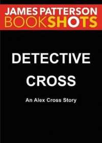 Books Kinokuniya: Detective Cross (Alex Cross Bookshots) / Patterson ...