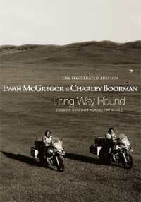 Books Kinokuniya: Long Way Round: the Illustrated Edition / McGregor ...