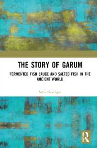 Books Kinokuniya: The Story of Garum : Fermented Fish Sauce and Salted Fish in the Ancient World ...