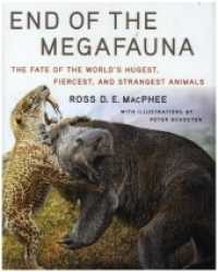 Books Kinokuniya: End of the Megafauna : The Fate of the World's Hugest ...