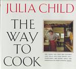 Books Kinokuniya: The Way to Cook / Child, Julia/ Leatart, Brian ...