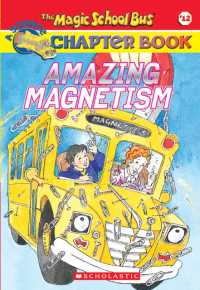 Books Kinokuniya: Amazing Magnetism (Magic School Bus Chapter Book ...