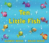 Books Kinokuniya: Ten Little Fish / Wood, Audrey/ Wood, Bruce (ILT ...