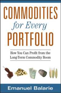 Books Kinokuniya: Commodities for Every Portfolio : How You Can Profit from the Long-Term ...