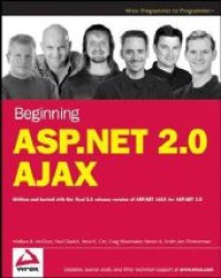 Books Kinokuniya: Beginning Asp.net 2.0 Ajax / McClure, Wallace B./ Glavich, Paul/ Orr, Steve C ...