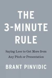 Books Kinokuniya: The 3-minute Rule : Saying Less to Get More from Any ...