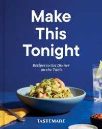 Books Kinokuniya: Make This Tonight : Recipes to Get Dinner on the ...