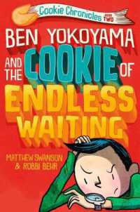 Books Kinokuniya: Ben Yokoyama and the Cookie of Endless Waiting ...