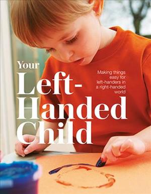 Books Kinokuniya: Your Left-Handed Child : Making Things Easy for Left ...