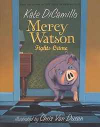 Books Kinokuniya: Mercy Watson Fights Crime (Mercy Watson) / DiCamillo ...