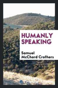 Books Kinokuniya: Humanly Speaking / Crothers, Samuel McChord ...