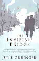 Books Kinokuniya: Invisible Bridge -- Hardback / Orringer, Julie ...