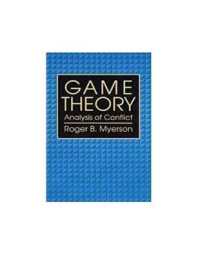 Books Kinokuniya: Game Theory : Analysis of Conflict / Myerson, Roger B ...