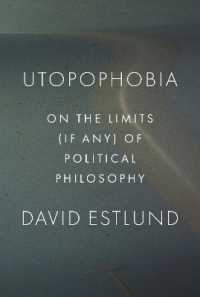 Books Kinokuniya: Utopophobia : On the Limits (If Any) of Political ...