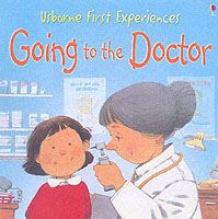 Books Kinokuniya: Usborne First Experiences Going to the Doctor (First ...