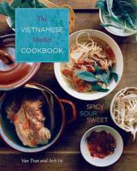 Books Kinokuniya: Vietnamese Market Cookbook : Spicy Sour Sweet / Vu, Anh/ Van Tran, Van ...