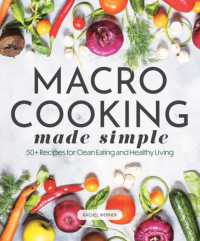 Books Kinokuniya: Macro Cooking Made Simple : 50+ Recipes for Clean ...