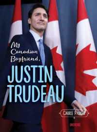 Books Kinokuniya: My Canadian Boyfriend, Justin Trudeau / Parker ...