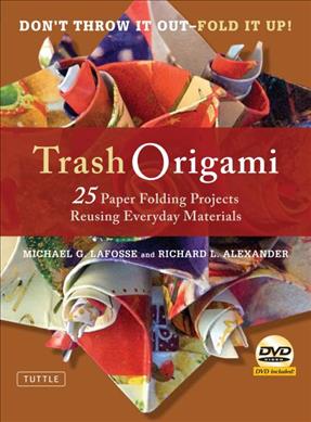 Books Kinokuniya: Trash Origami : 25 Paper Folding Projects Reusing Everyday Materials ...