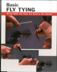 Books Kinokuniya: Basic Fly Tying : All the Skills and Tools You Need ...