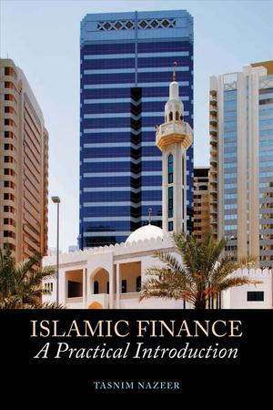 Books Kinokuniya: Islamic Finance: a Practical Introduction / Nazeer, Tasnim (9780860376354)