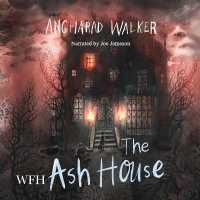 Books Kinokuniya: The Ash House / Walker, Angharad (9781004022540)