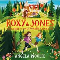 Books Kinokuniya: Roxy & Jones: the Curse of the Gingerbread Witch (Roxy & Jones) / Woolfe ...
