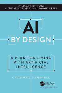 Books Kinokuniya: AI by Design : A Plan for Living with Artificial Intelligence (Chapman & Hall ...