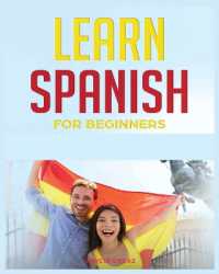 Books Kinokuniya: Learn Spanish for Beginners : The Complete Beginner's ...