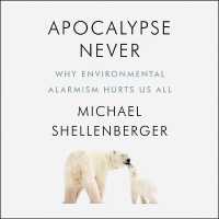 Books Kinokuniya: Apocalypse Never : Why Environmental Alarmism Hurts ...